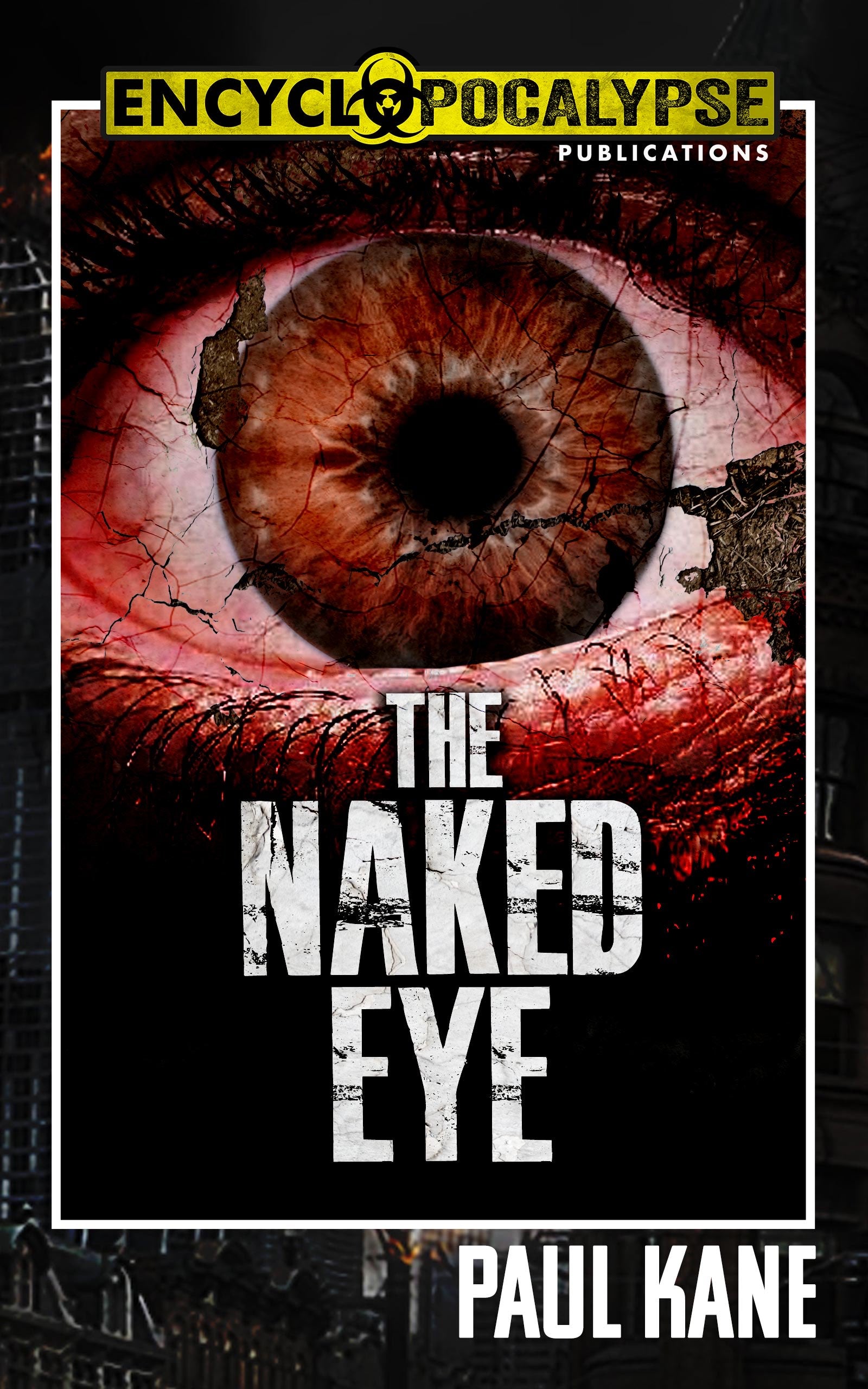 The Naked Eye [EPUB] by Paul Kane – Encyclopocalypse Publications